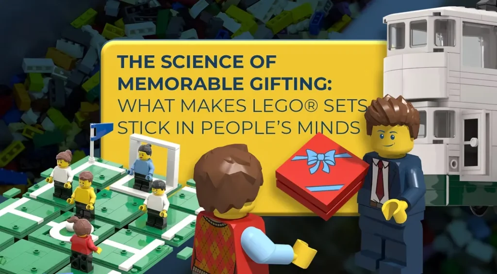 The Science of Memorable Gifting: What Makes LEGO® Sets Stick in People ...